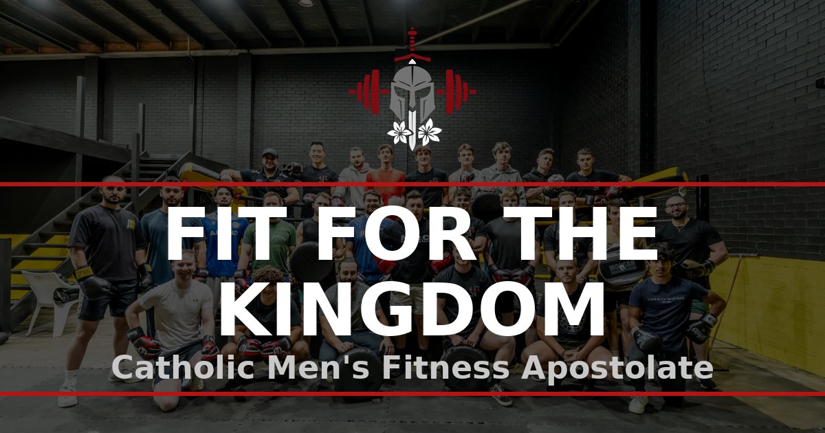 Fit for the Kingdom | Catholic Men's Fitness Apostolate